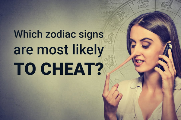 Zodiac Signs Who Are Likely To Cheat - InstaAstro