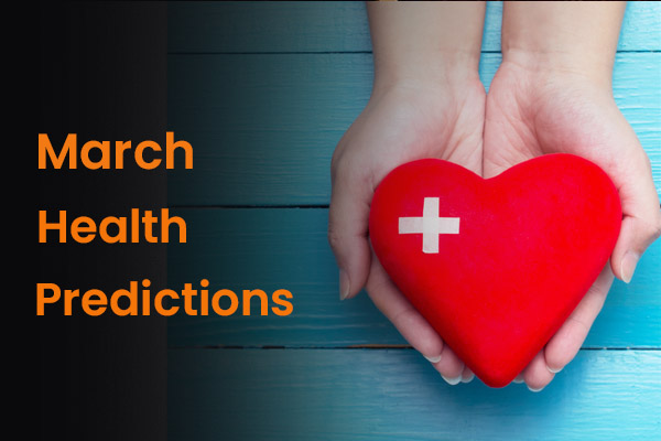 Monthly Health Predictions For March 2023 - InstaAstro