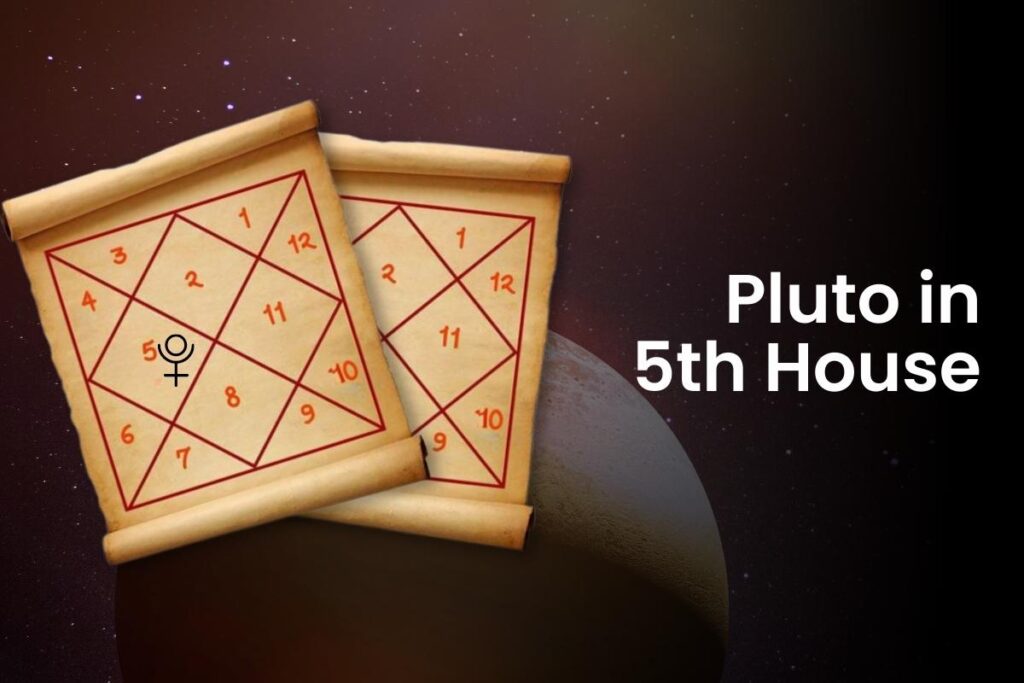 Pluto in 5th House: A Blessing or a Curse? - InstaAstro