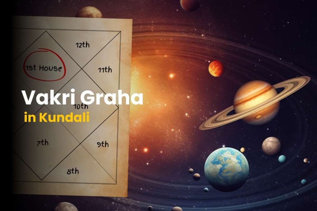 Understanding the Influence of Vakri Graha in Kundali - InstaAstro